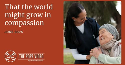 Pope’s June prayer intention: ‘That the world might grow in compassion ...